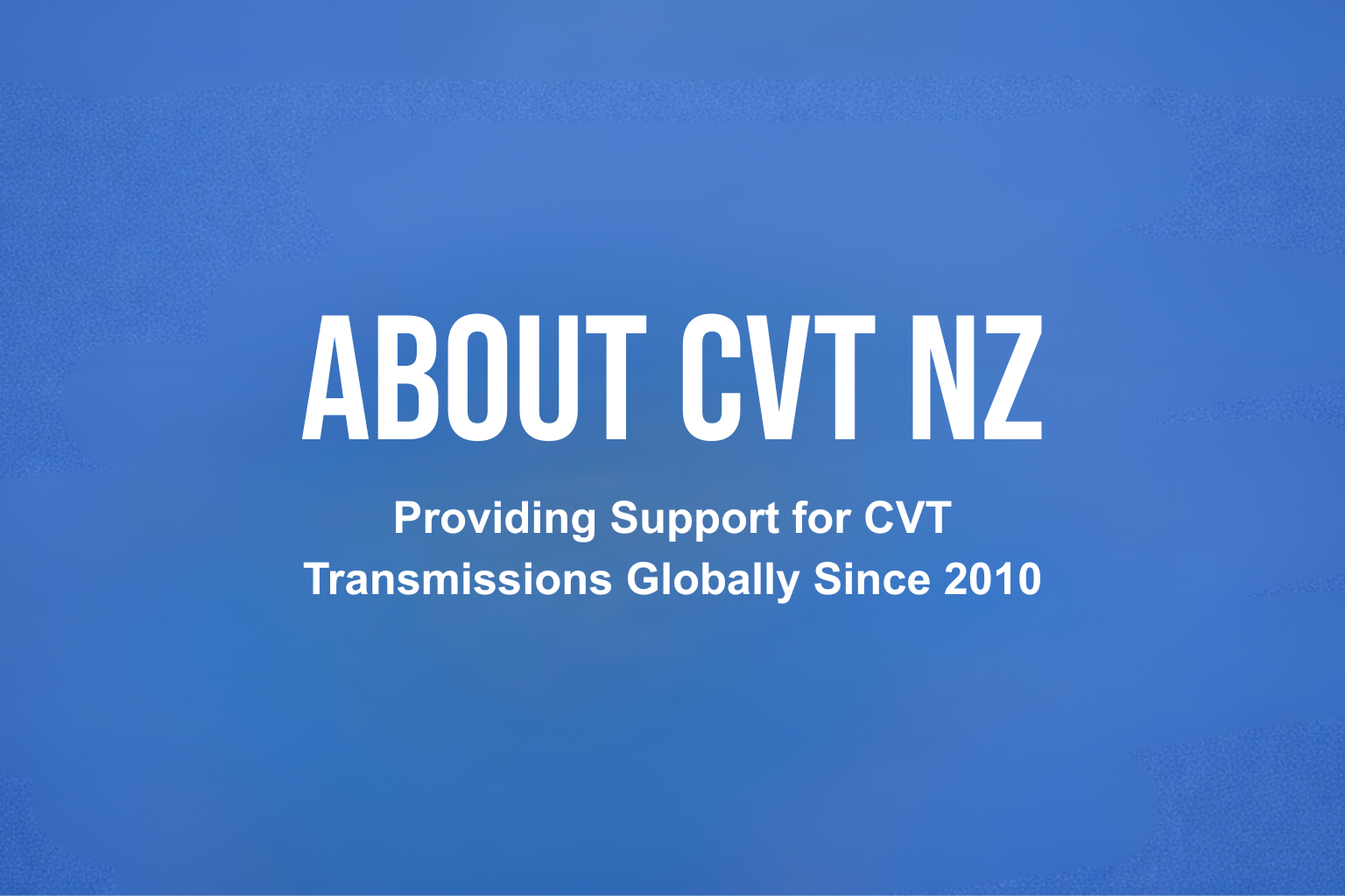 About Us | CVT Transmissions, Support and Diagnostics